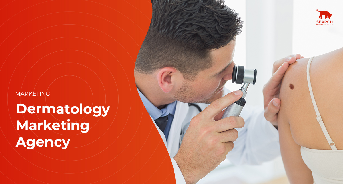 Dermatology Marketing Agency | Marketing for Dermatologists