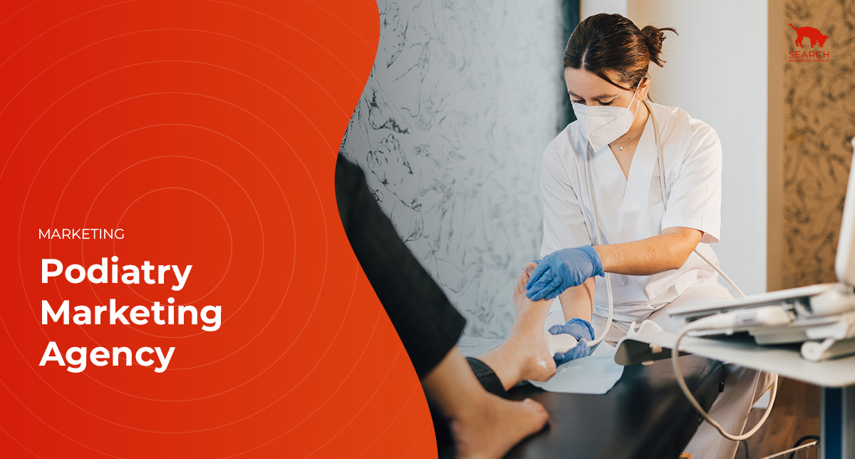Podiatry Marketing Agency: Surge Your Practice's Success Now