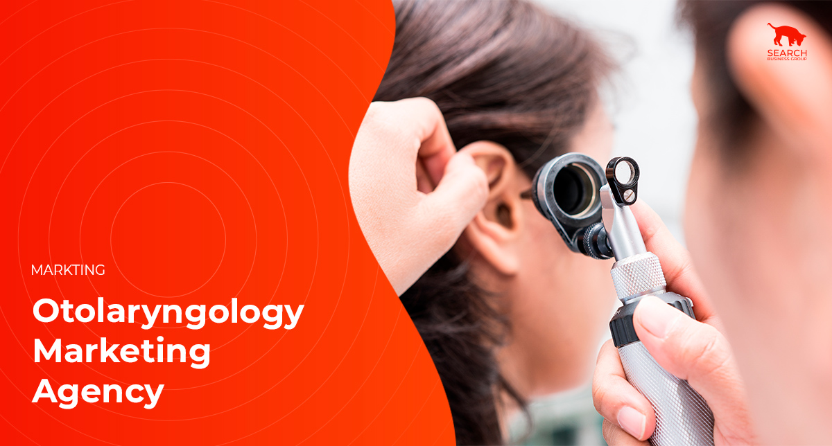 Otolaryngology Marketing Agency | Marketing for ENT Practices